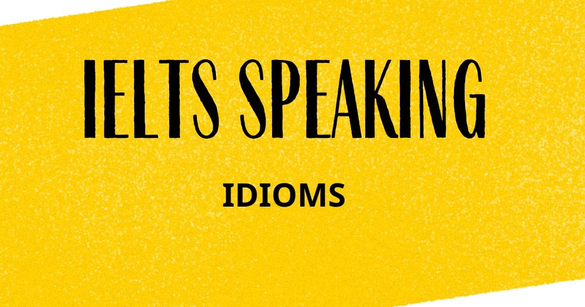 15 Từ Vựng Và Idioms Hữu Ích Cho IELTS Speaking Ông giáo Vlog